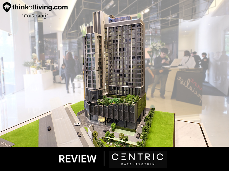 Centric Ratchayothin | 21 Storey | Ratchayothin | SkyscraperCity Forum